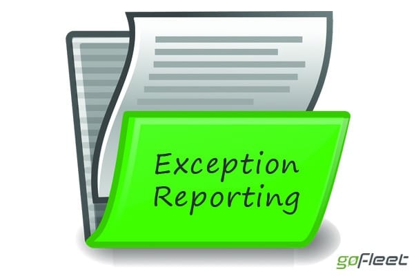 Exception Reporting Measures Fleet Standards | GoFleet Blog Exception Reporting Measures Fleet Standards | GoFleet Blog