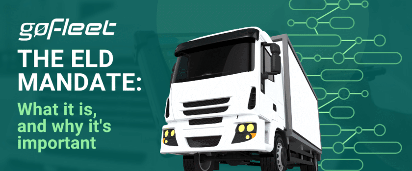 The ELD Mandate: What It Is and Why It's Important - GoFleet Tracking