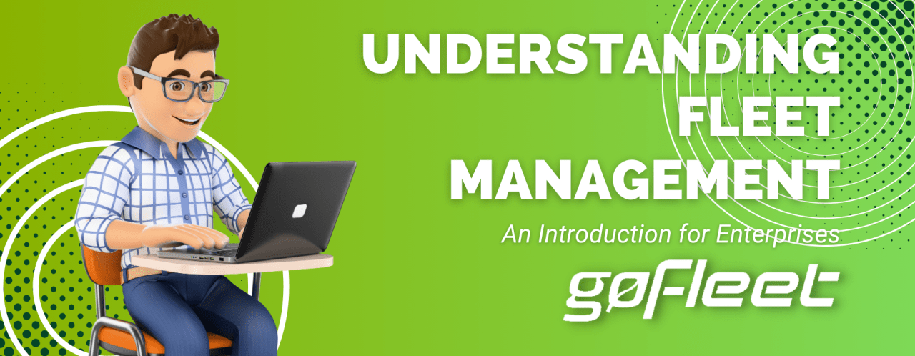 Understanding Fleet Management: An Introduction for Enterprises ...