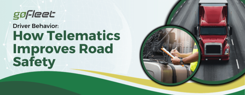 Driver Behavior: How Telematics Improves Road Safety - GoFleet Tracking