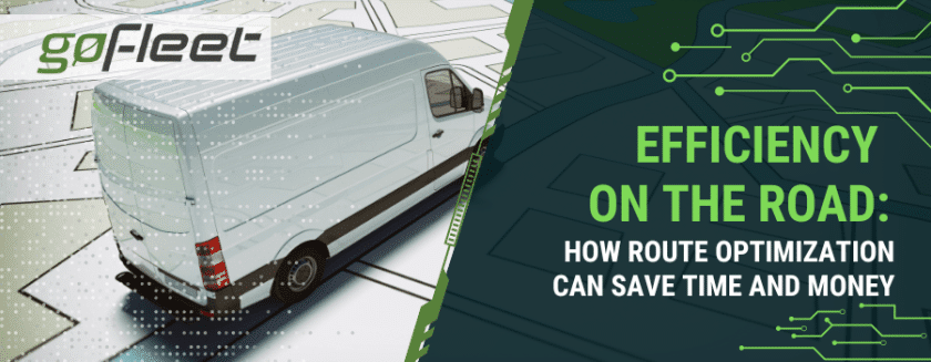 How Route Optimization Can Save Time and Money - GoFleet Tracking