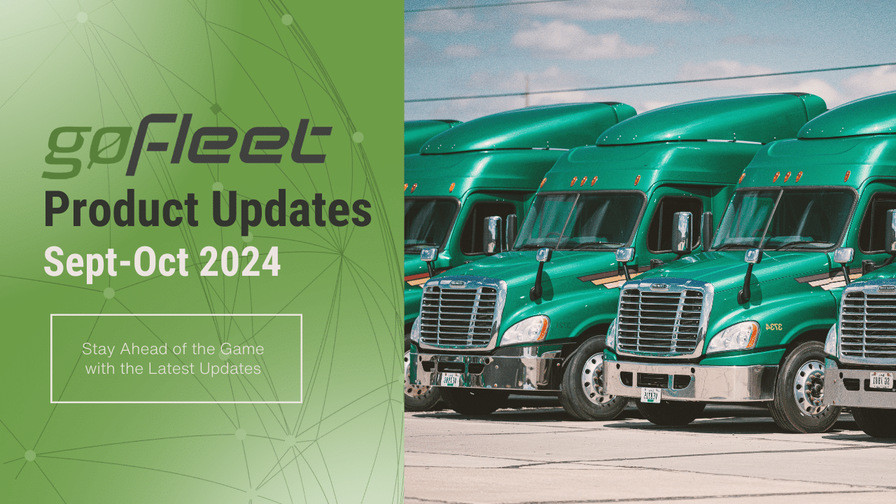 New Product Update Notes: September 2024 | GoFleet Tracking